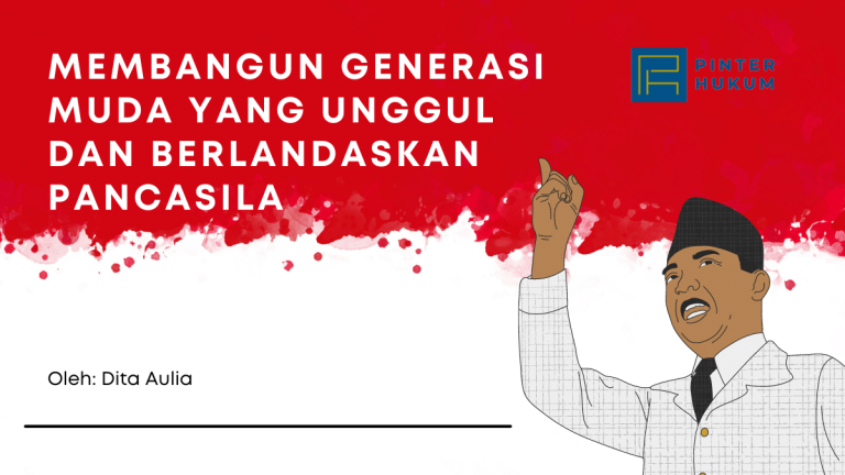 Membangun Generasi Muda Yang Unggul dan Berlandaskan Pancasila