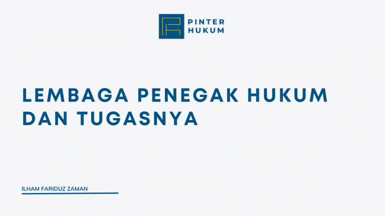 Lembaga Penegak Hukum dan Tugasnya