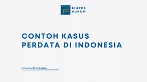 Contoh Kasus Perdata di Indonesia