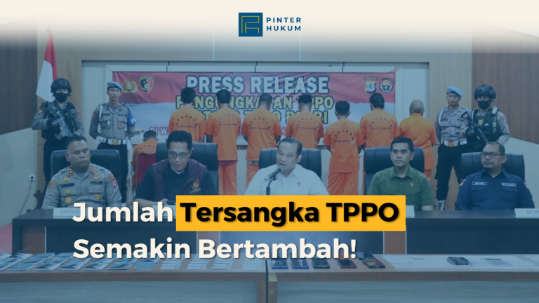 Jumlah Tersangka Kasus TPPO Semakin bertambah!