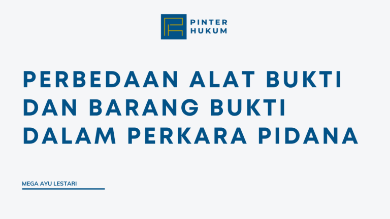 Perbedaan Alat Bukti dan Barang Bukti dalam Perkara Pidana