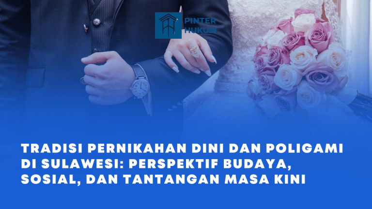 Tradisi Pernikahan Dini dan Poligami di Sulawesi: Perspektif Budaya ...